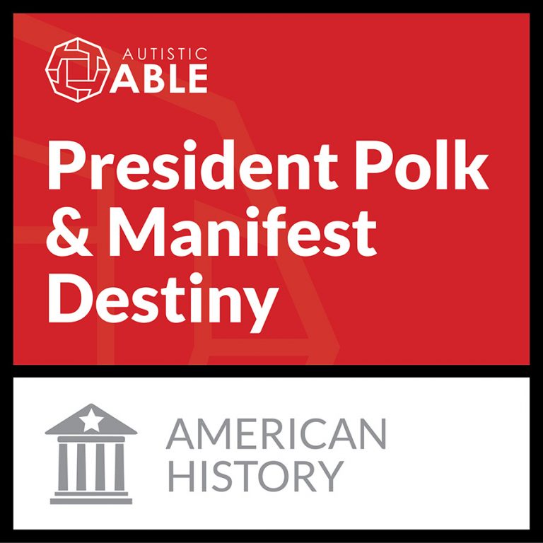 President Polk & Manifest Destiny - Autistic Able